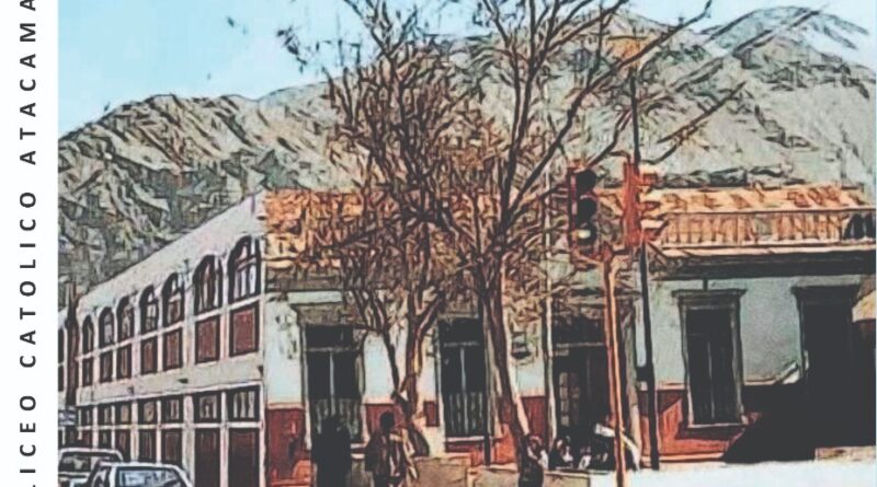 291 años cumple el Liceo Católico Atacama – Diario Chañarcillo